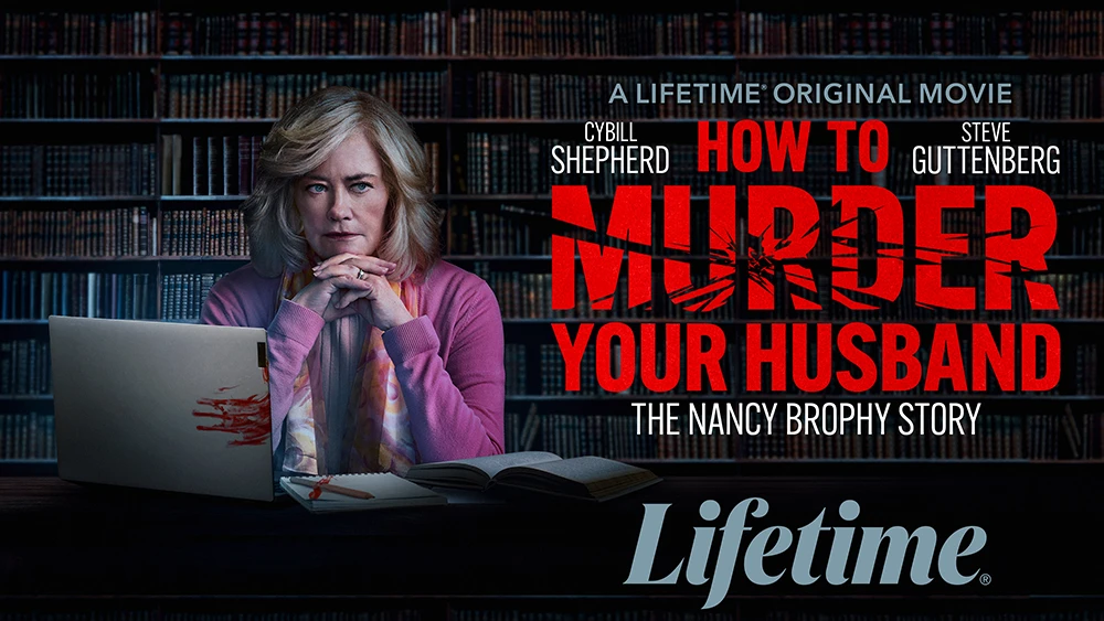 Watch How to Murder Your Husband: The Nancy Brophy Story | Lifetime ...